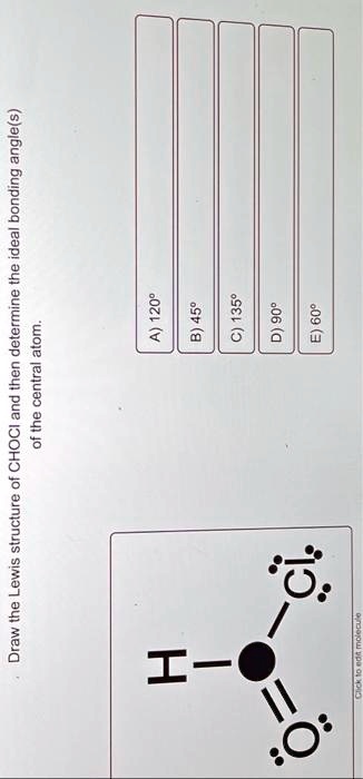 Draw the Lewis structure of CHOCI and then determine the ideal bonding ...