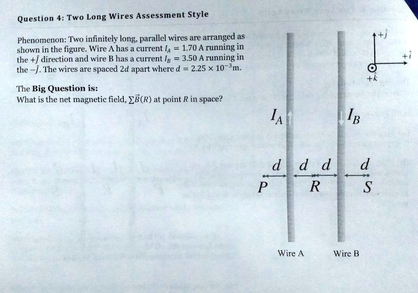 SOLVED: Question 4: Two Long Wires Assessment Style Phenomenon: Two infinitely long; parallel ...