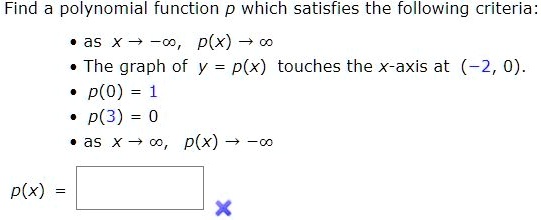 SOLVED: Find polynomial function p which satisfies the following ...