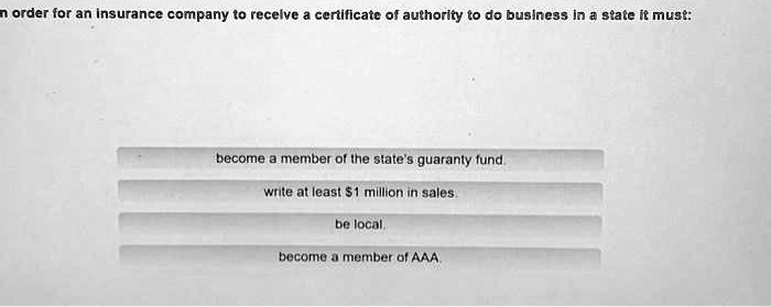 In order for an insurance company to receive a certificate...