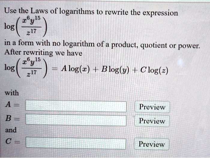 use the laws of logarithms to rewrite the expression 4 15 log in a form ...