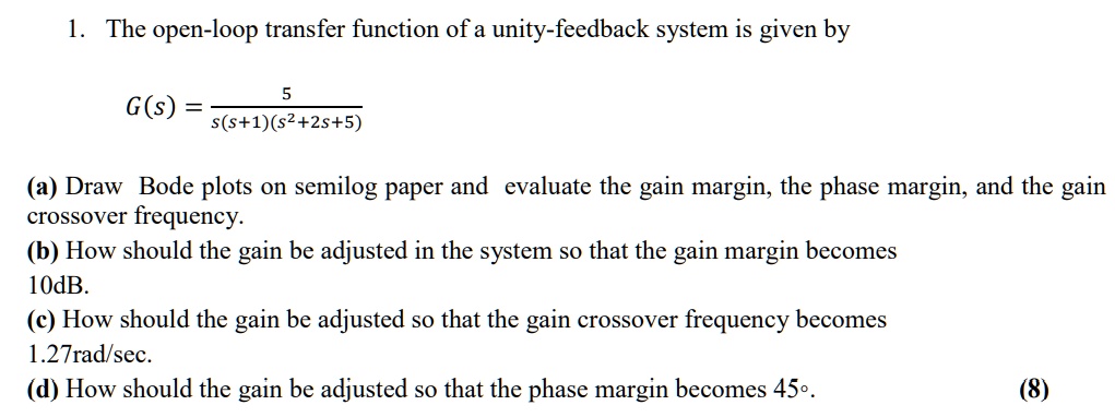 Solved The Open Loop Transfer Function Of A Unity Feedback System Is Given By 5 A Draw Bode