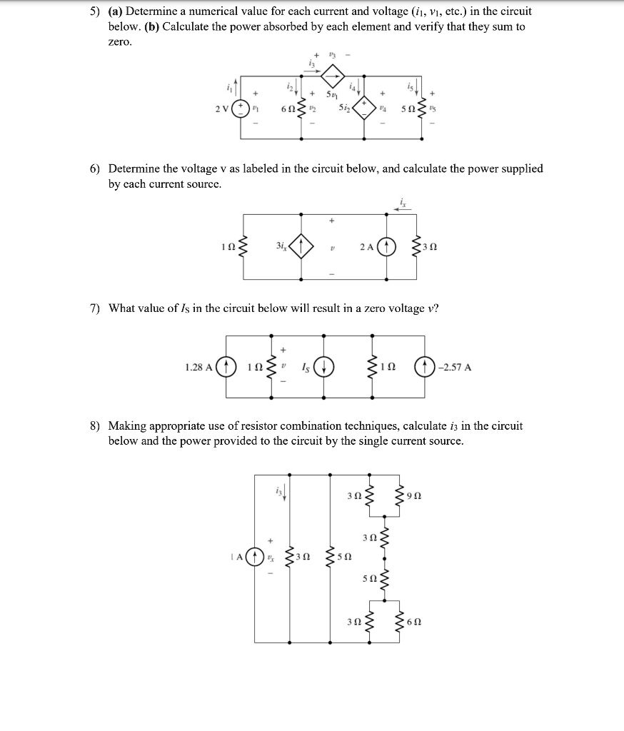 5) (a) Determine a numerical value for each current and voltage (i1, v1, etc.) in the circuit ...