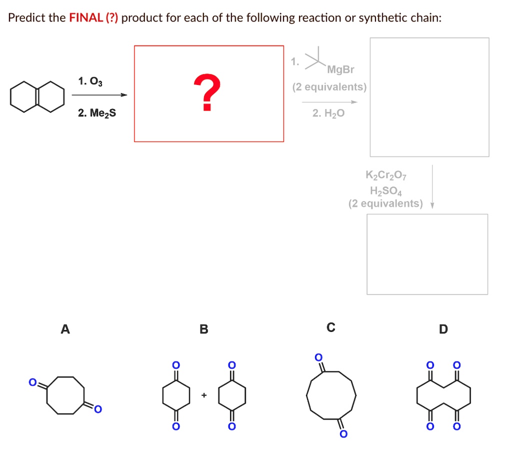 Predict the FINAL (?) product for each of the following reaction or ...