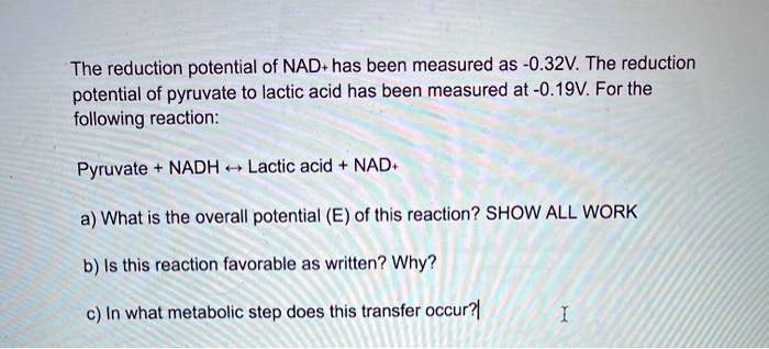 SOLVED: The reduction potential of NAD+ has been measured as-0.32V. The ...