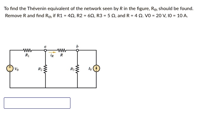 SOLVED: Text: To find the Thevenin equivalent of the network seen by R ...
