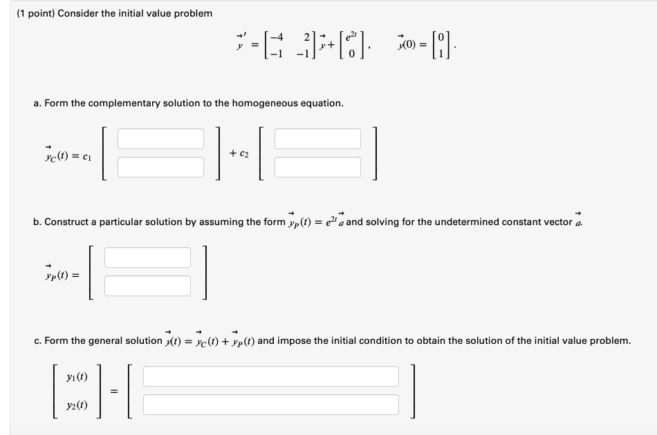Solved Point Consider The Initial Value Problem 8 Xo Form The Complementary Solution