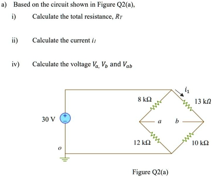 SOLVED: Based on the circuit shown in Figure Q2(a): i) Calculate the total resistance, Rr. ii ...