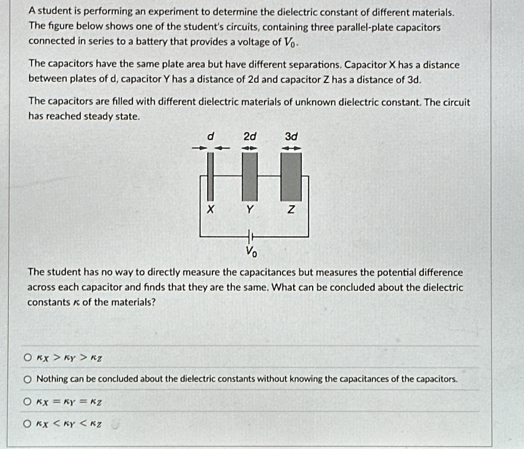 a student is performing an experiment to determine the dielectric ...