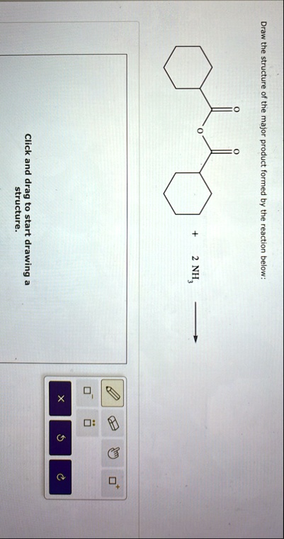 draw the structure of the major product formed by the reaction below 2 nh3 click and drag to ...