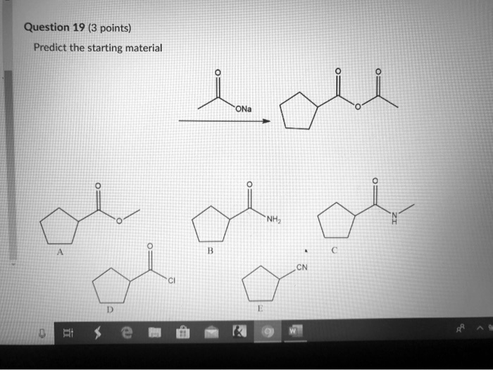 SOLVED: Question 19 (3 points) Predict the starting material ONa SOLVED: Question 19 (3 points) Predict the starting material ONa
