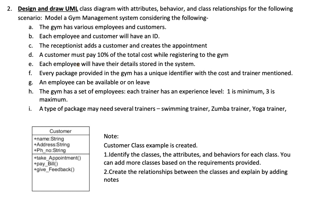 2. Design and draw UML class diagram with attributes, behavior, and ...