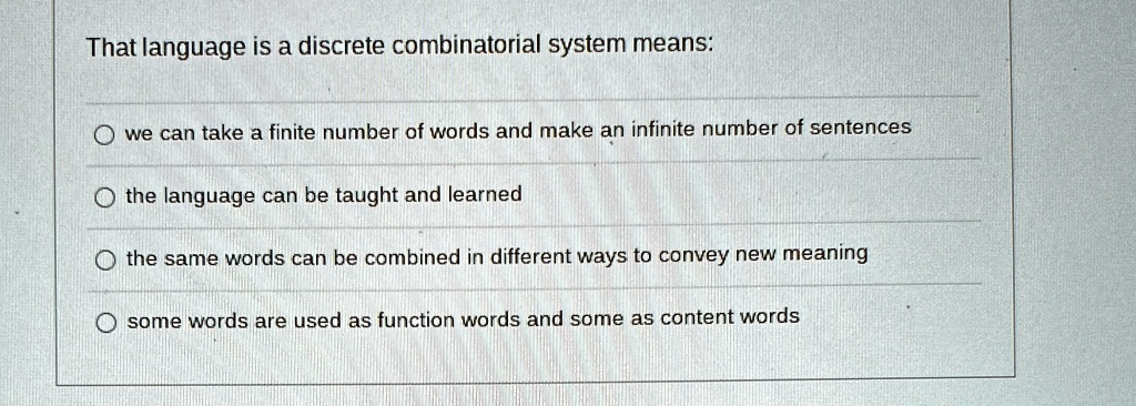 That language is a discrete combinatorial system means: ? we can take a ...