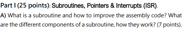 Solved Part I 25 Points Subroutines Pointers Interrupts Isr A