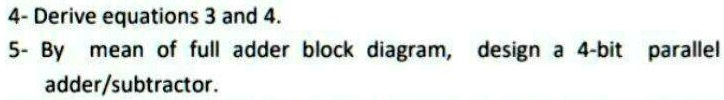 4- Derive equations 3 and 4. 5- By mean of full adder block diagram ...