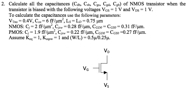 2. Calculate all the capacitances (Cdb, Csb, Cgs, Cgd, Cgb)...