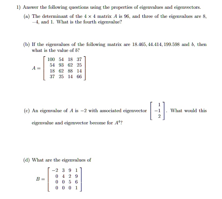 SOLVED: 1) Answer the following questions using the properties of eigenvalues and eigenvectors ...