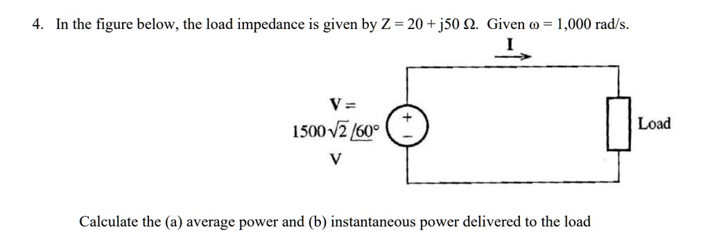 SOLVED: In the figure below, the load impedance is given by Z = 20 ...