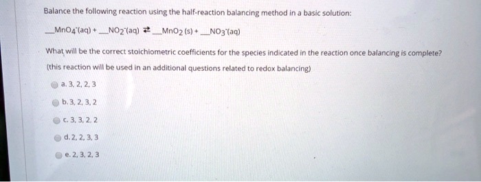 SOLVED: Balance the following reaction using the half-reaction balancing method basic solution ...