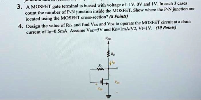 SOLVED: A MOSFET gate terminal is biased with a voltage of -IVOV and IV. In each of the three ...