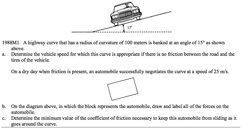 [GET ANSWER] 15° 1988M1. A highway curve that has a radius of curvature ...