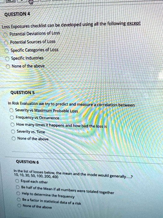 SOLVED: QUESTION4 Loss Exposures checklist can be developed using all ...