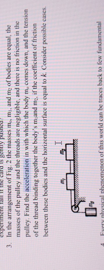 3. In the arrangement of Fig. 2 the masses m0, m1, and m2 of bodies are equal, the masses of the ...