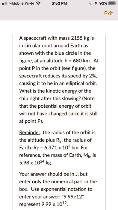 A spacecraft with mass 2155 kg is in circular orbit around Earth as ...