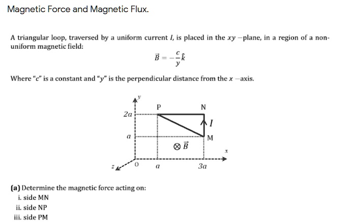 SOLVED: Magnetic Force and Magnetic Flux: triangular loop, traversed hy ...