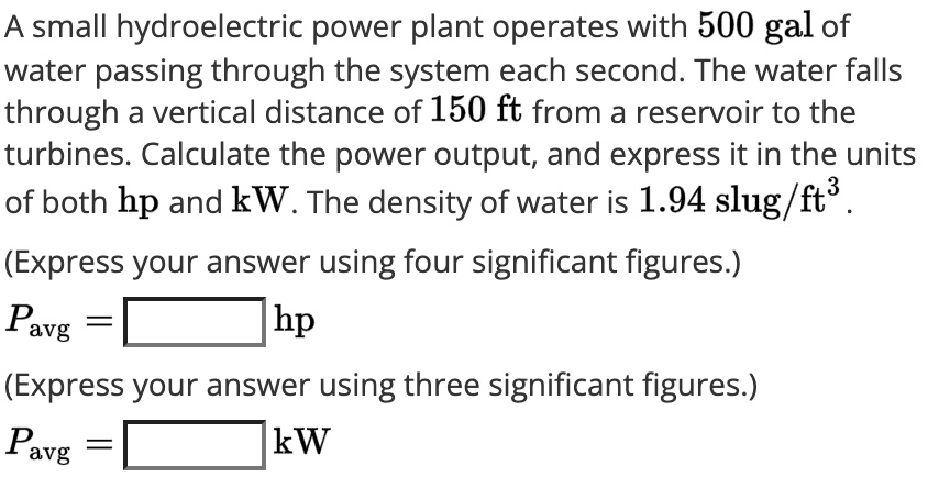 SOLVED: A small hydroelectric power plant operates with 500 gallons of ...