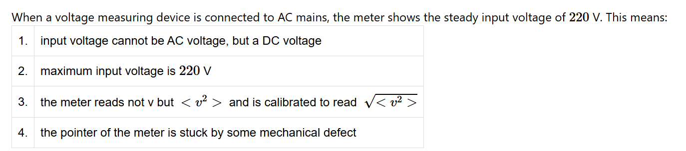 [GET ANSWER] When a voltage measuring device is connected to AC mains ...