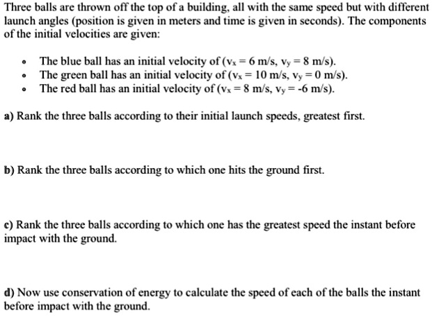Three balls are thrown off the top of a building, all with the same ...