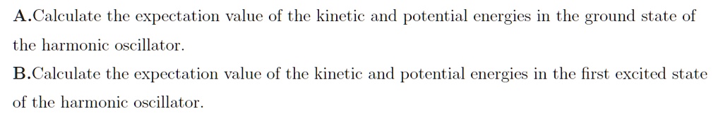 Solved A Calculate The Expectation Value Of The Kinetic And Potential