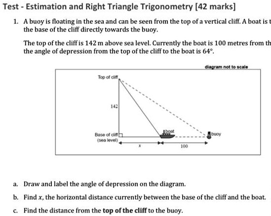 Test - Estimation and Right Triangle Trigonometry [42 marks] 1. A buoy ...