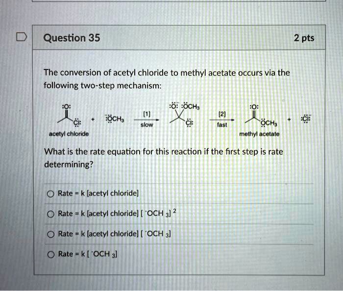 SOLVED: The conversion of acetyl chloride to methyl acetate occurs via ...