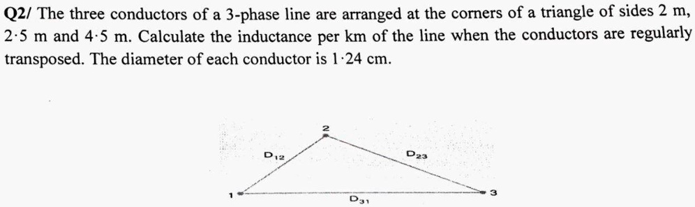 SOLVED: The three conductors of a 3-phase line are arranged at the ...