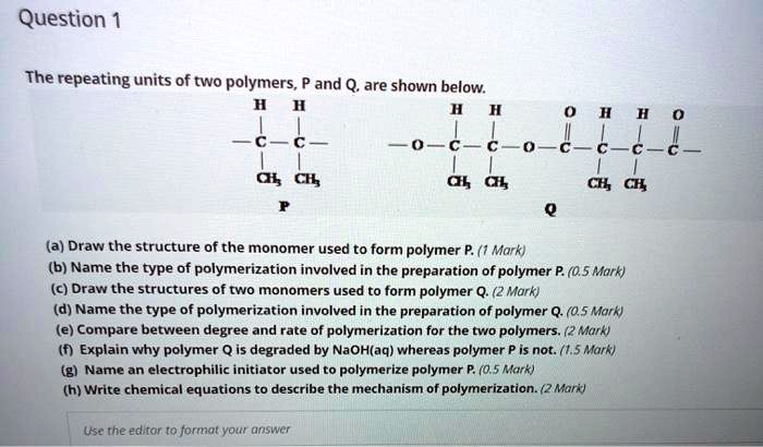 question 1 the repeating units of two polymers p and q are shown below cia ak 04 cs ch a draw ...