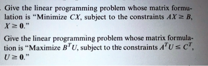SOLVED: Give the linear programming problem whose matrix formu- lation ...