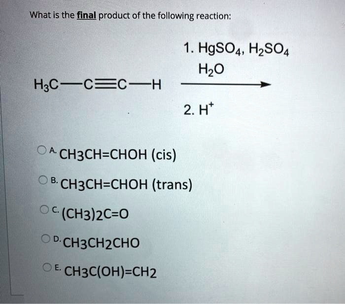 SOLVED: What is the final product of the following reaction: 1 HgSO4, H2SO4, H2O H2C=CH-CH=CH2 ...