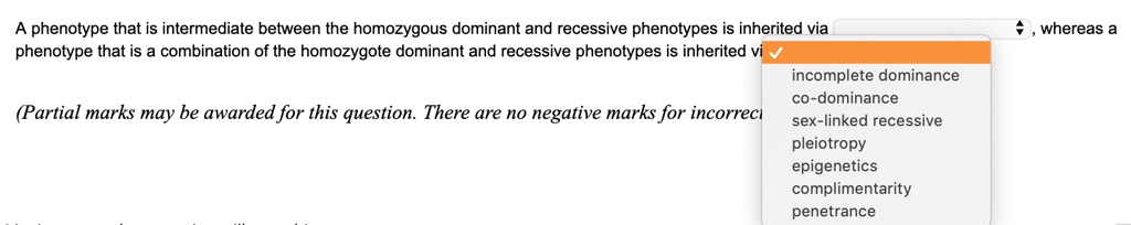 SOLVED: A phenotype that is intermediate between the homozygous dominant and recessive ...