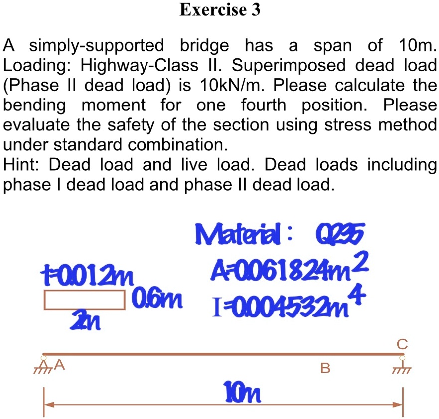 SOLVED: Exercise 3 A simply-supported bridge has a span of 10m. Loading ...