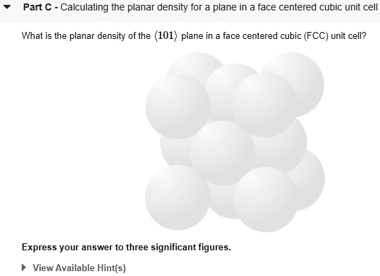 SOLVED: Part € - Calculating the planar density for plane in face centered cubic unit cell What ...