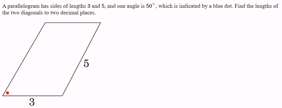 SOLVED: parallelogram has sides of lengths 3 and 5 and one angle is 50 ...