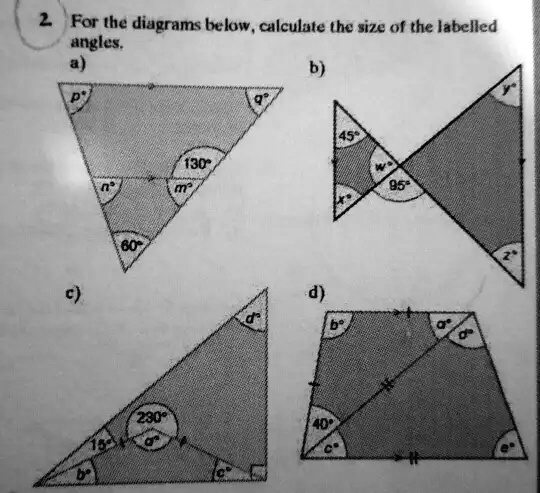 SOLVED: For the diagrams below, calculate the size of the labeled angles: 130