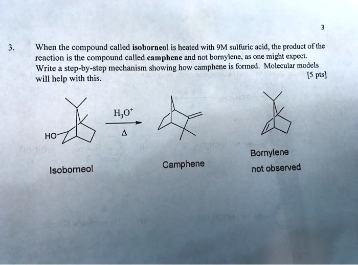 When the compound called isoborneol is heated with 9M sulfuric acid ...