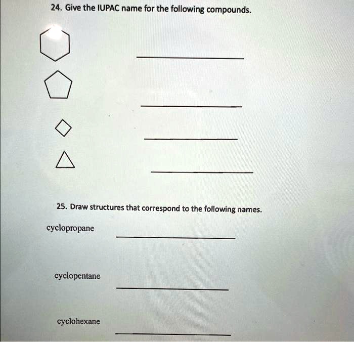 24. Give the IUPAC name for the following compounds. ? ? 25....