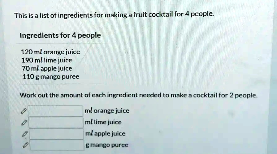This is a list of ingredients for making a fruit cocktail for 4 people ...