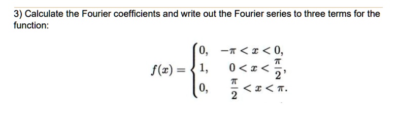3 calculate the fourier coefficients and write out the fourier series ...