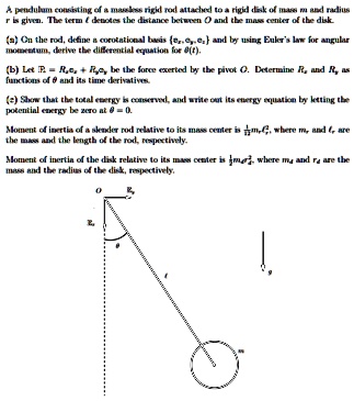 SOLVED: A pendulum consisting of a massless rigid rod attached to a rigid disk of mass m and ...