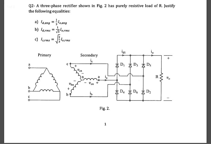 SOLVED: A three-phase rectifier shown in Fig. 2 has a purely resistive load of R. Justify the ...